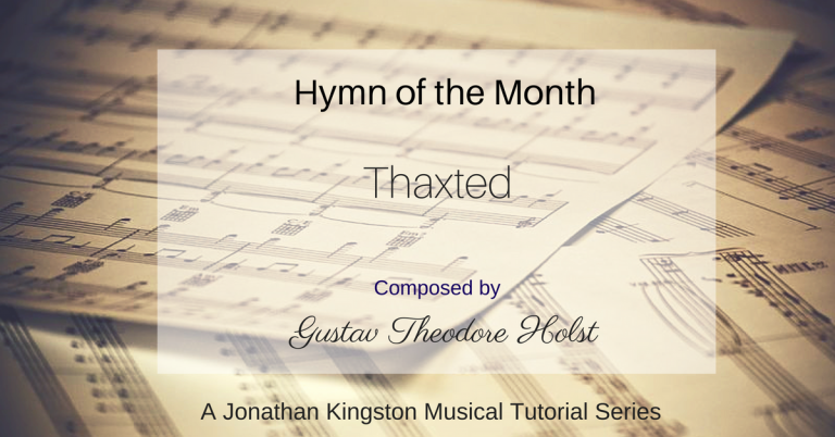 [Hymn of the Month] Thaxted by Gustav Holst - Viscount Organs